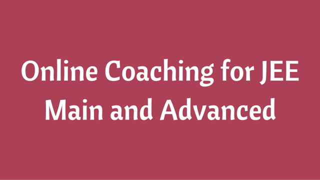 IIT JEE Online Coaching - Best Online Classes for JEE Main and Advanced