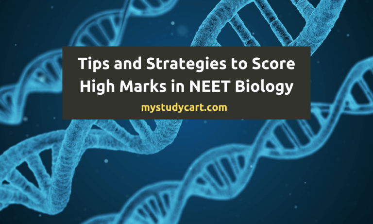 How to Score High in NEET Biology: Tips and Strategies