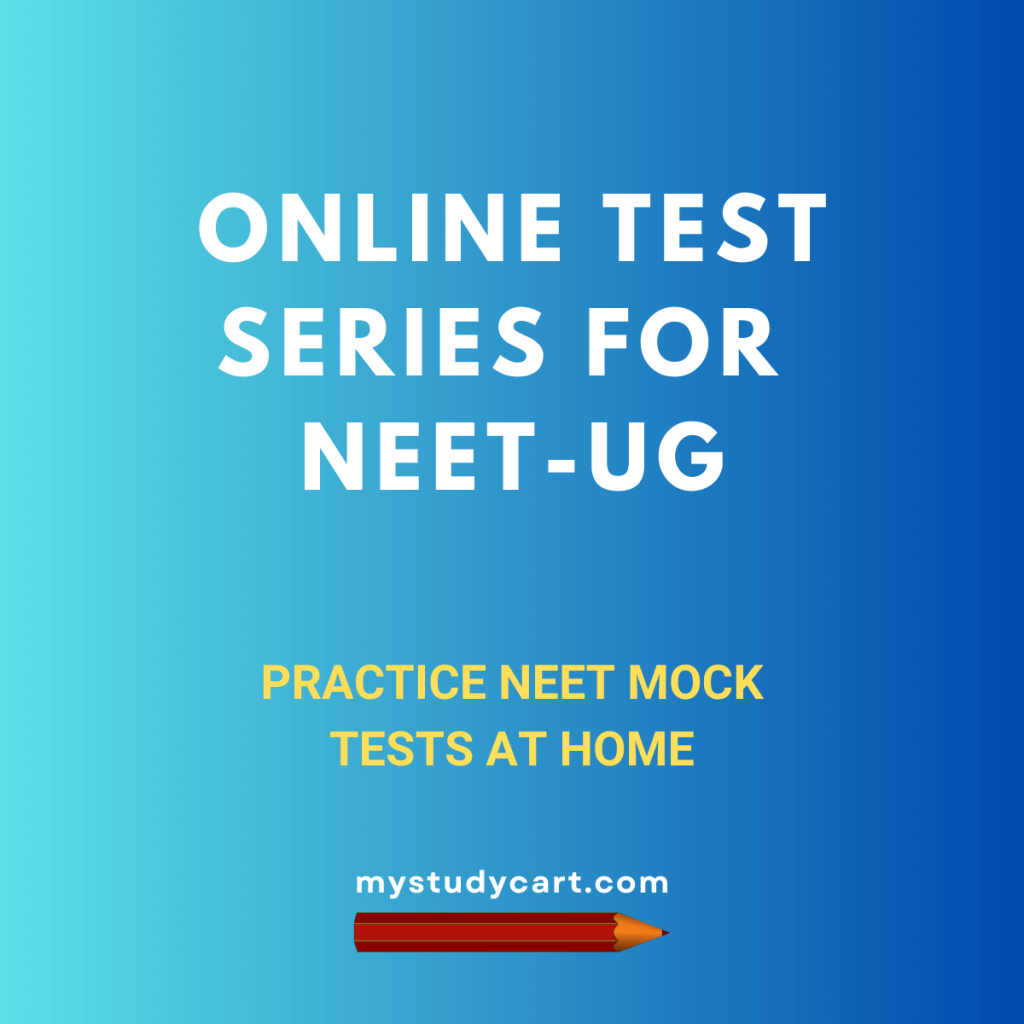 NEET-UG Test Series (Online) : Practice Mock Tests at Home - Mystudycart